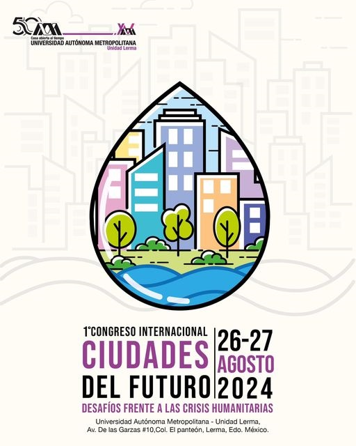 UAM Lerma, sede del Congreso Internacional Ciudades del Futuro ...